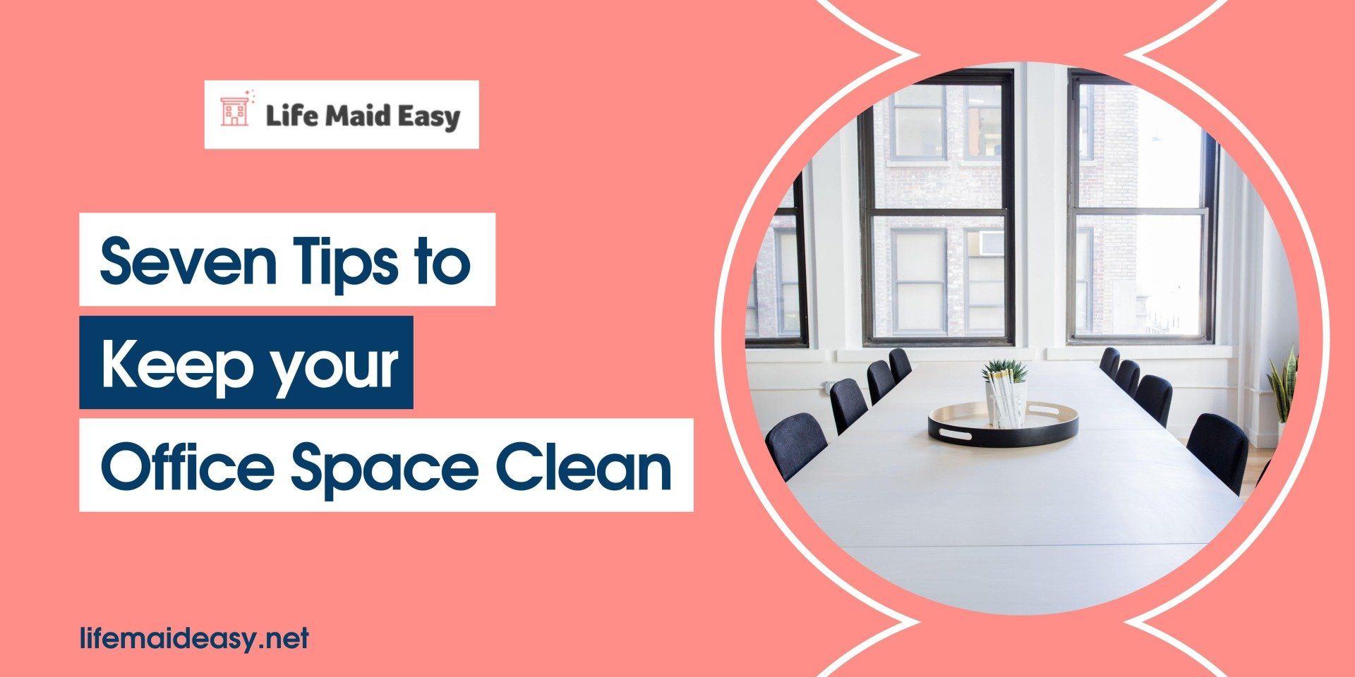 7 Tips to Keep Your Office Space Clean | Life Made Easy