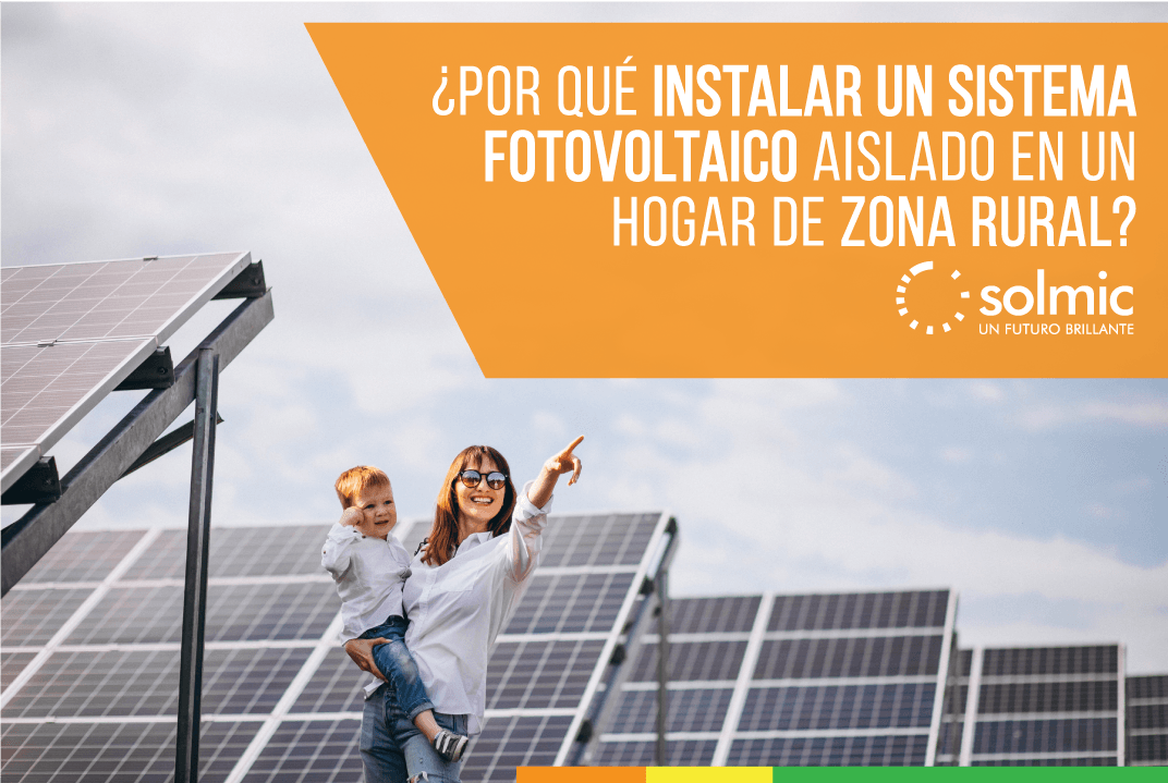 Beneficios de instalar un sistema fotovoltaico aislado en zona rural