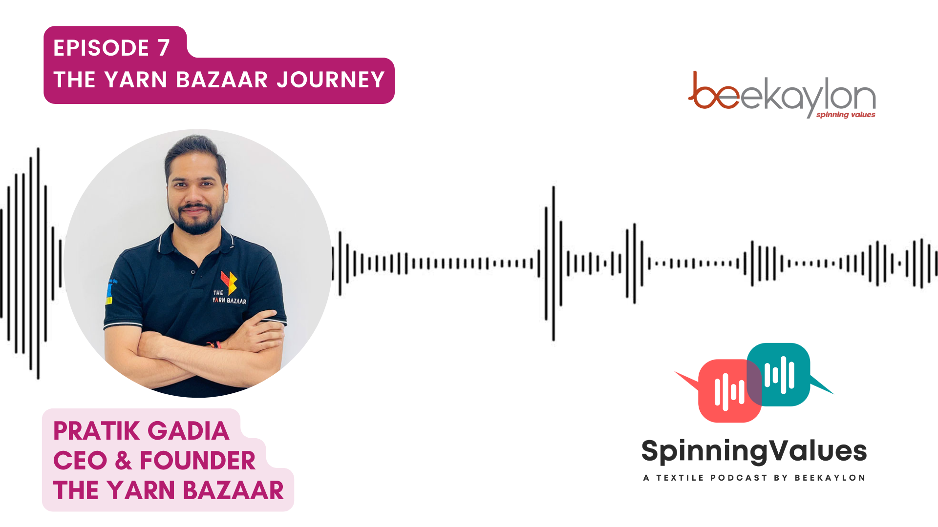 Ep. 7 - Pratik Gadia, CEO and Founder, The Yarn Bazaar