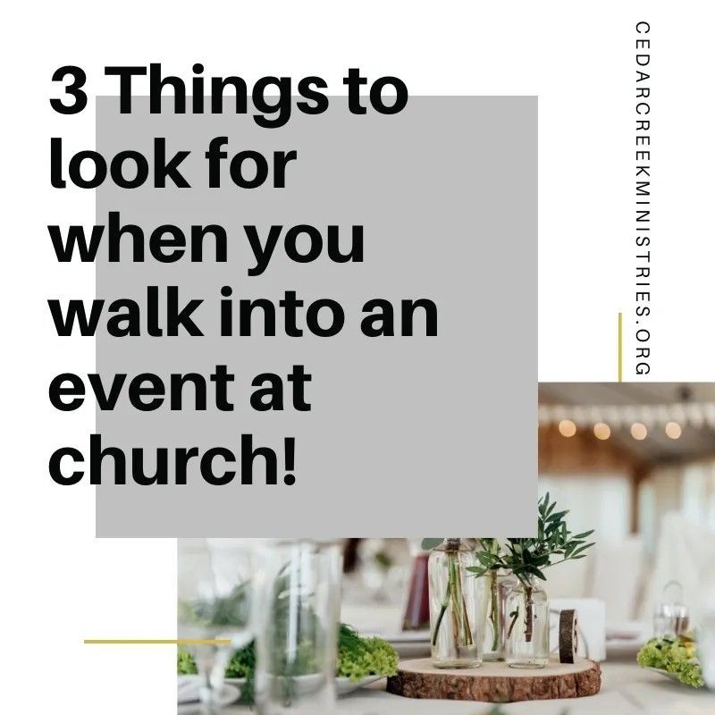 3 Things to look for when you walk into a church function!