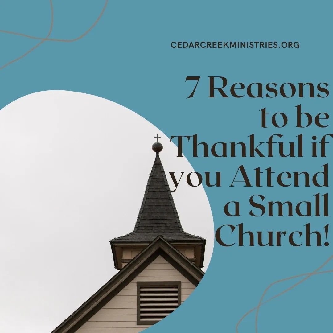 7 Reasons to be Thankful if you Attend a Small Church!