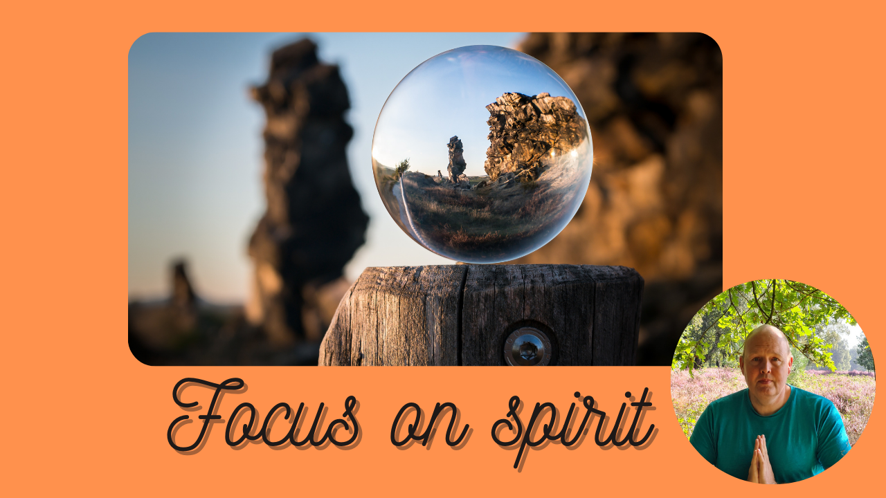 Focus on Spirit