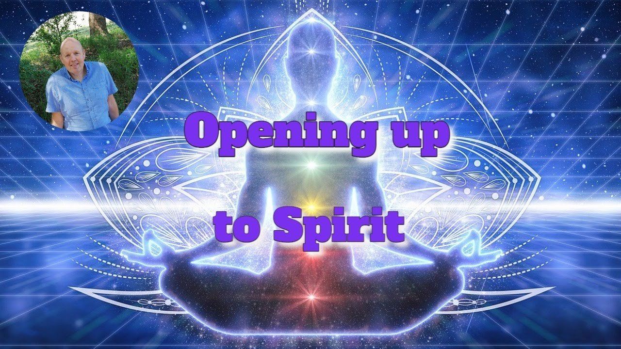 Opening up to Spirit