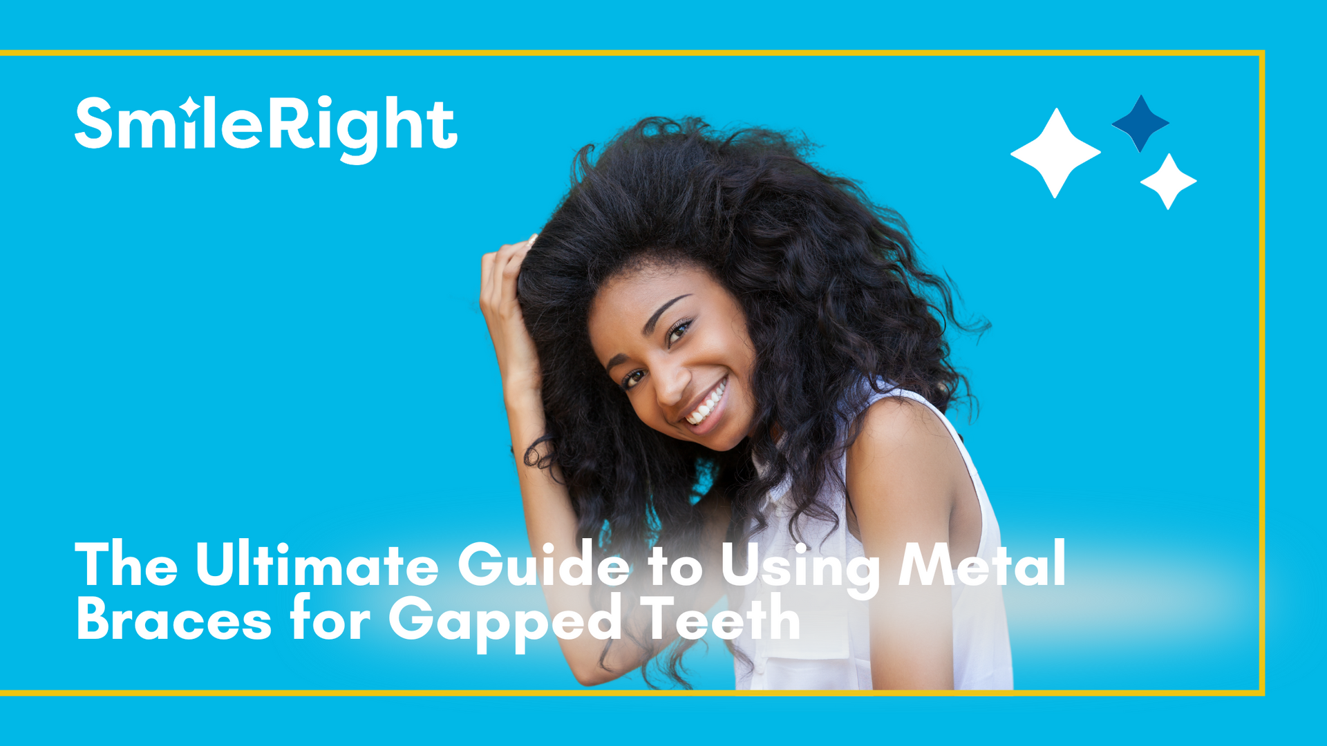 The Ultimate Guide to Using Metal Braces for Gapped Teeth