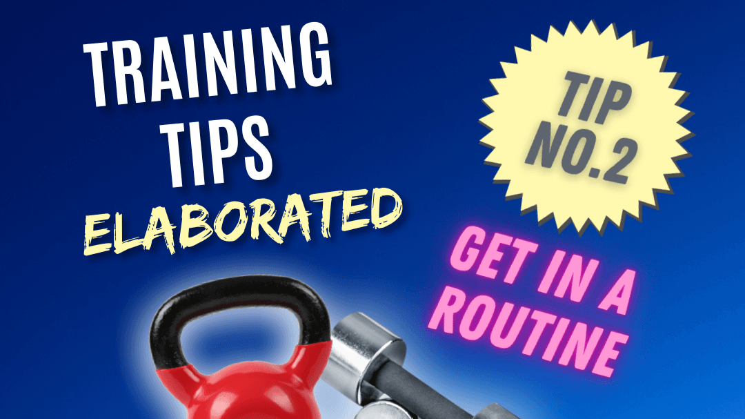 Lockdown Life Training Tips Elaborated - Get In A Routine