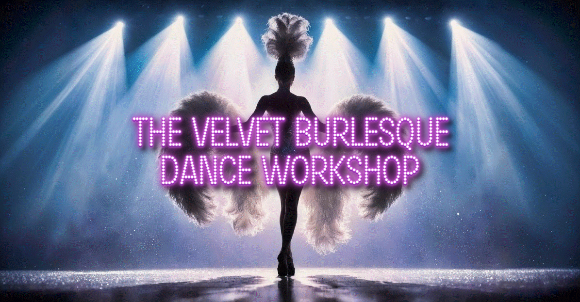 Burlesque & Cabaret Dance Workshop | The Velvet Burlesque™