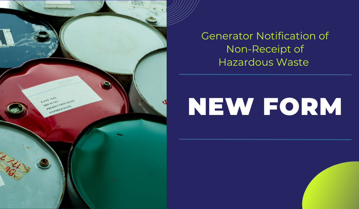 New Form for Notification of Non-Receipt of Hazardous Waste