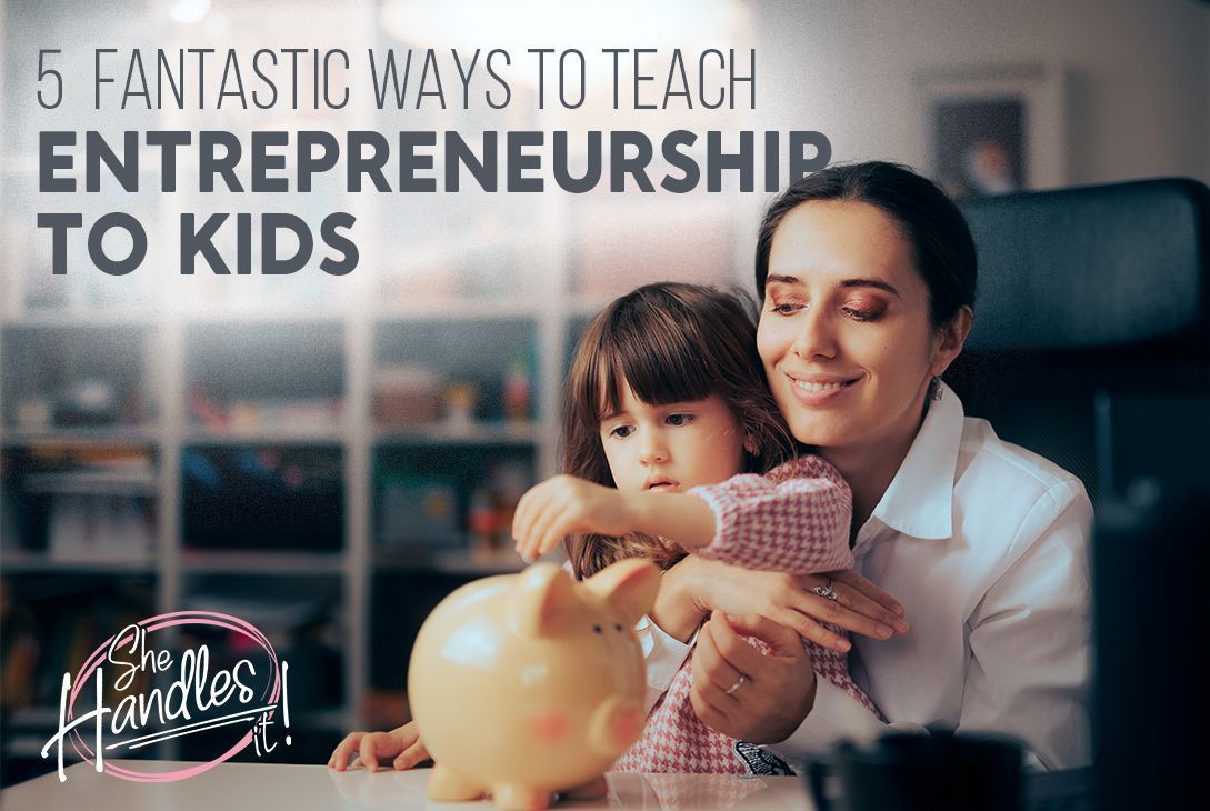 5 Fantastic Ways to Teach Entrepreneurship to Kids: A Guide for Parents