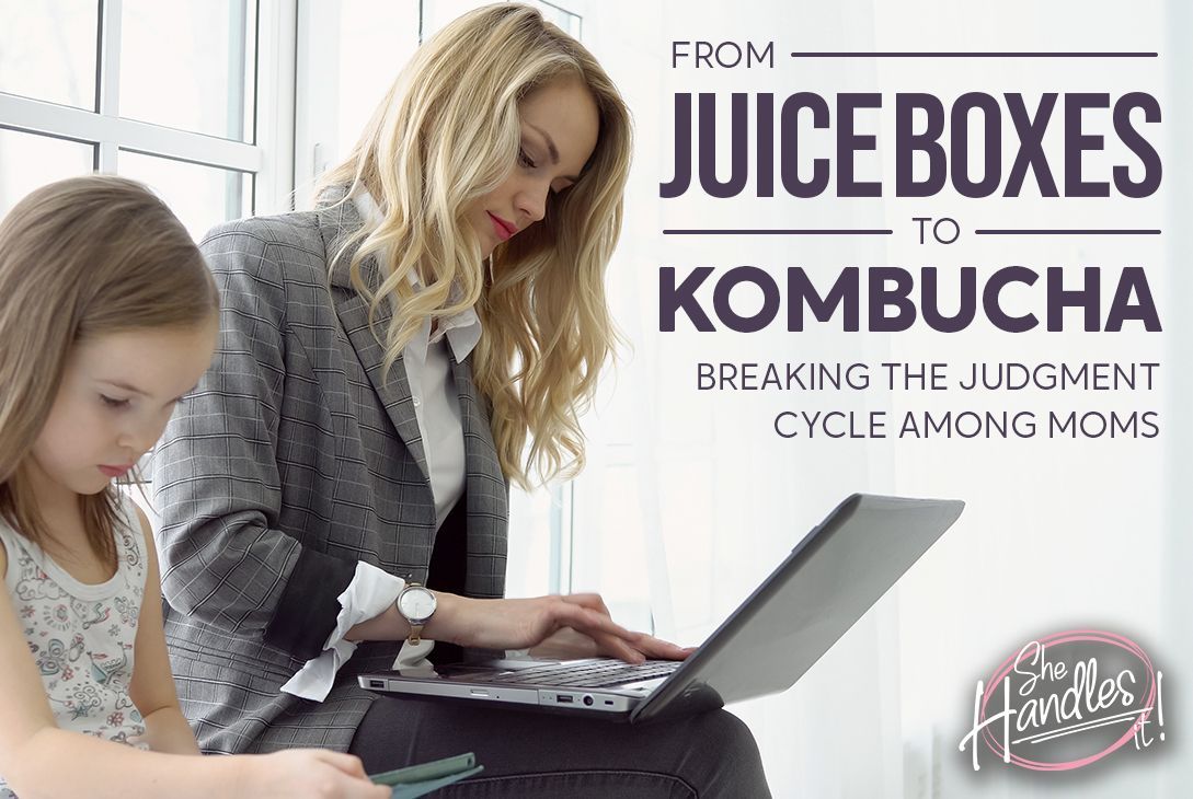 From Juice Boxes to Kombucha: Breaking the Judgment Cycle Among Moms