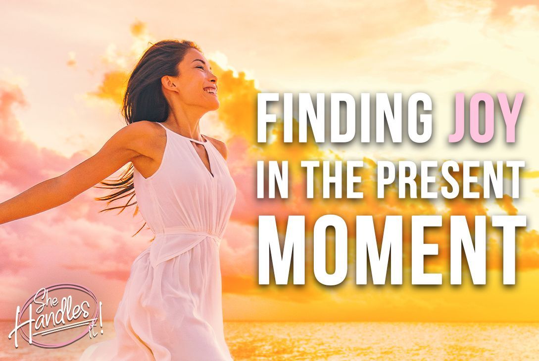 Embracing the Power of Now: Finding Joy in the Present Moment