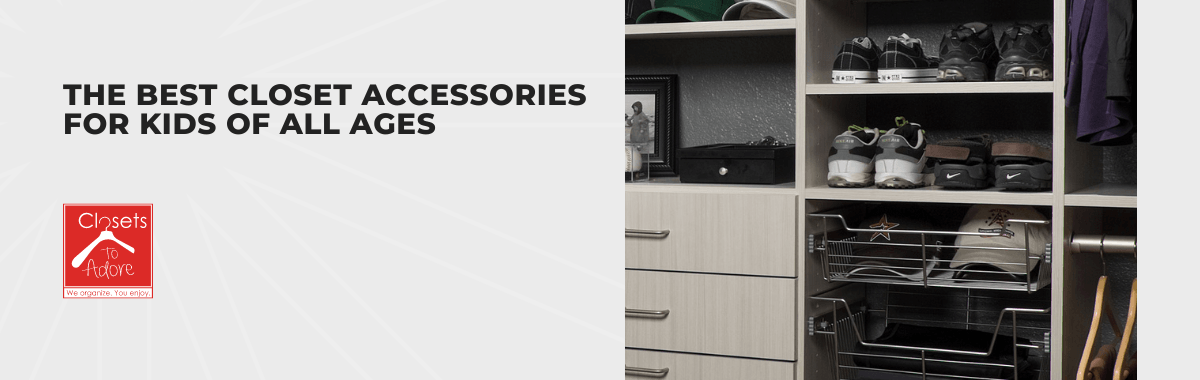The Best Accessories for Kids' Custom Closets