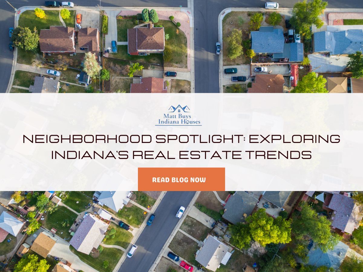 Neighborhood Spotlight: Exploring Indiana’s Real Estate Trends