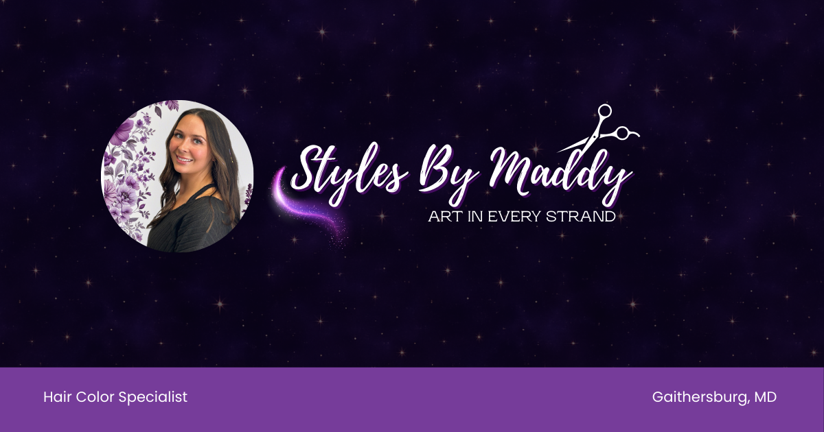 Styles By Maddy | Hair Stylist | Gaithersburg