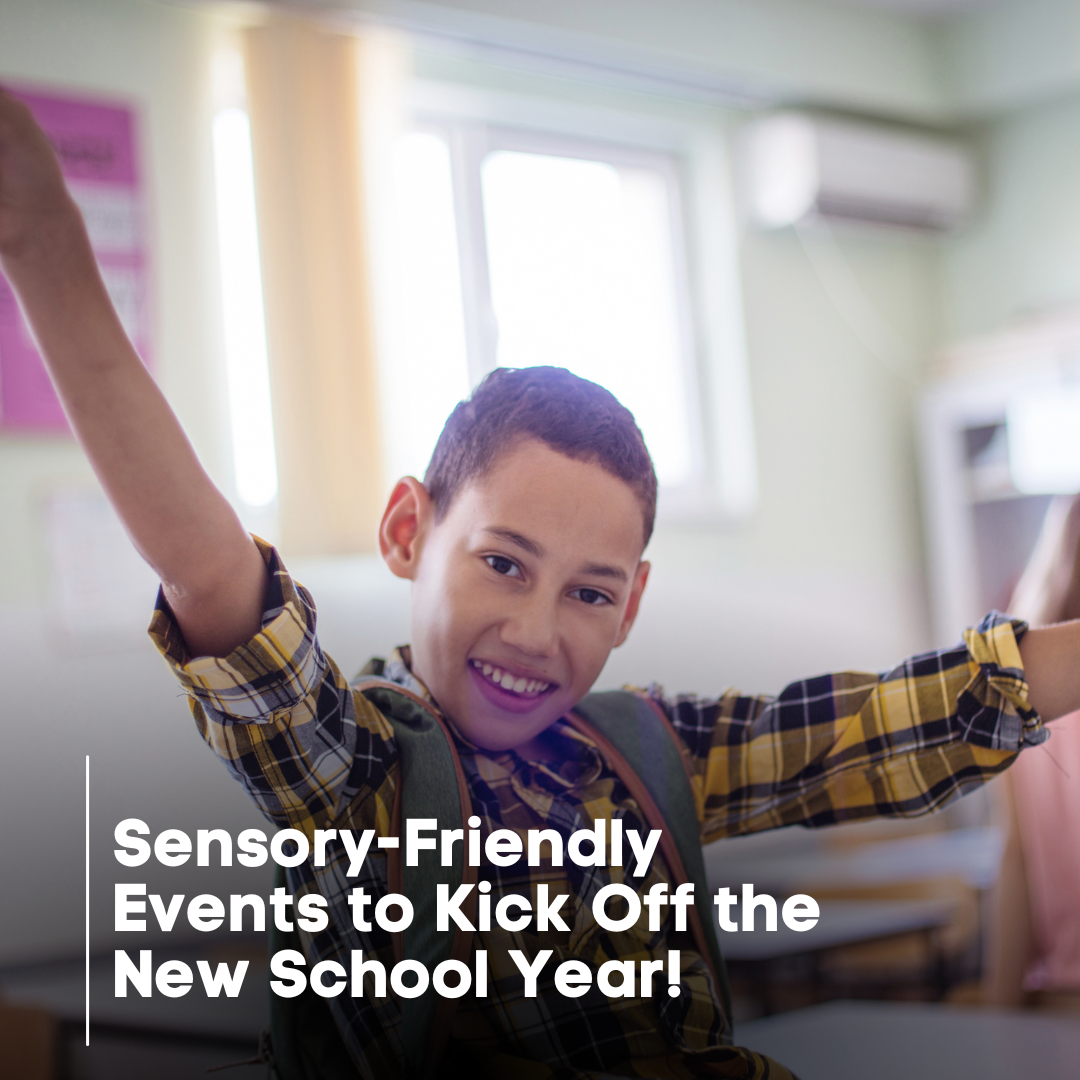 Sensory-Friendly Events to Kick Off the New School Year! | ALC