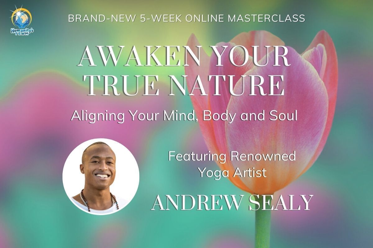 Awaken Your True Nature 5-Week Masterclass with Andrew Sealy