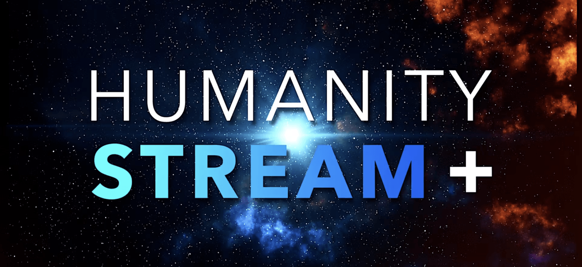 Humanity Stream+ | Humanity's Team