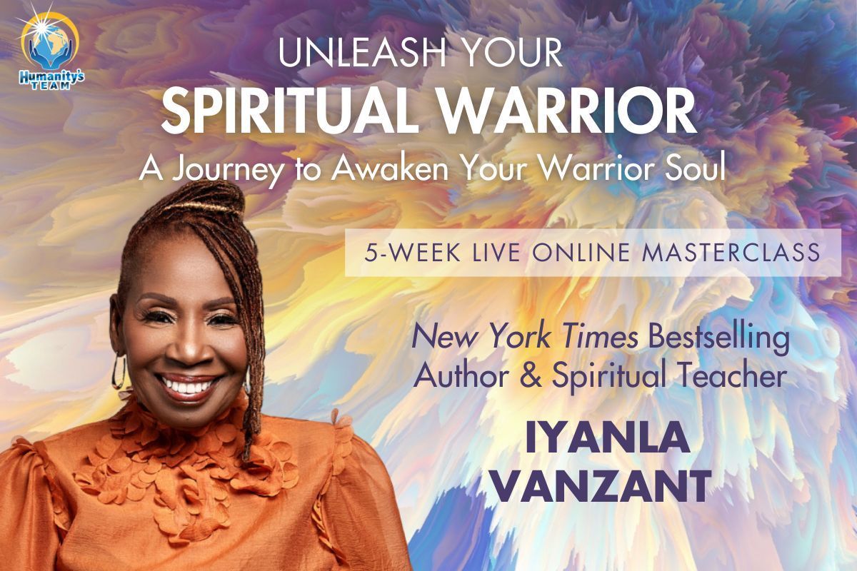 Unleash Your Spiritual Warrior with Iyanla Vanzant | Humanity's Team
