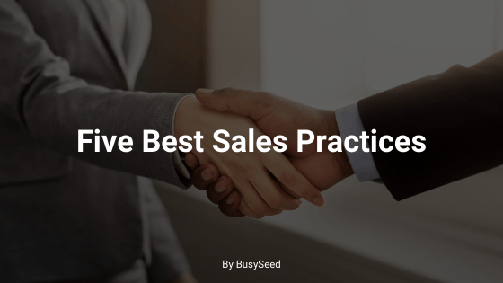 The 5 Best Sales Practices