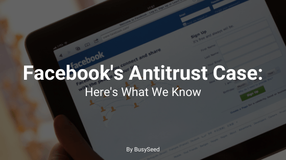 Facebook's Antitrust Case: Here's What We Know