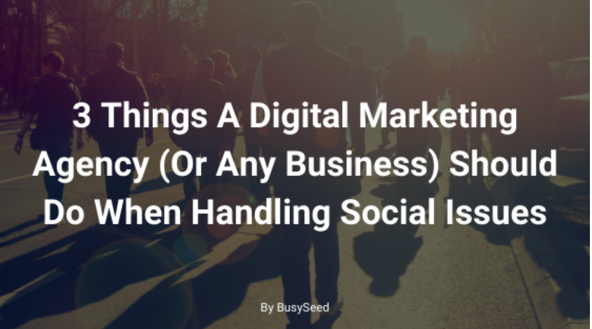 3 Things A Digital Marketing Agency (Or Any Business) Can Do When ...