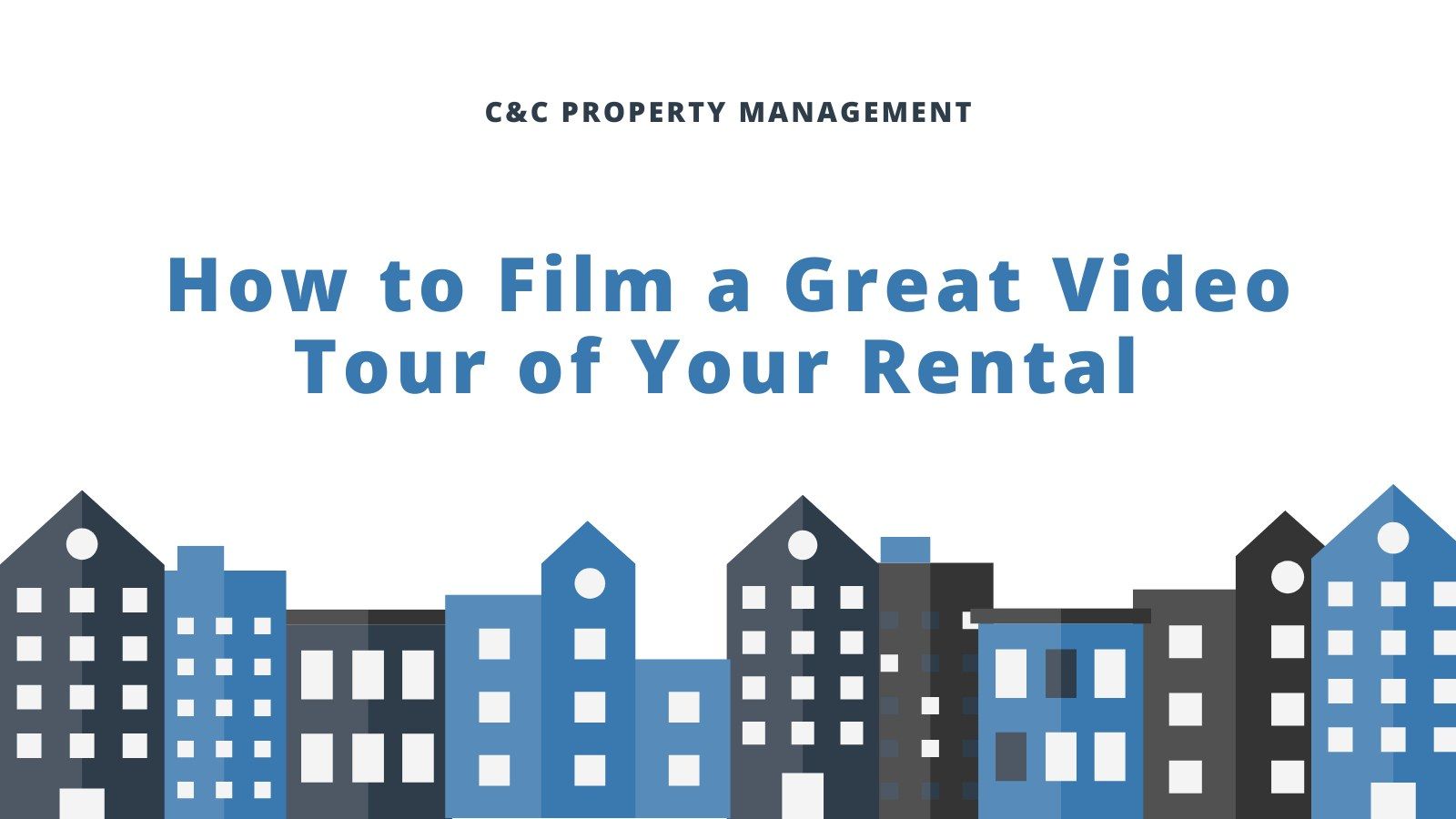 How to Film an Effective Rental Property Video Tour