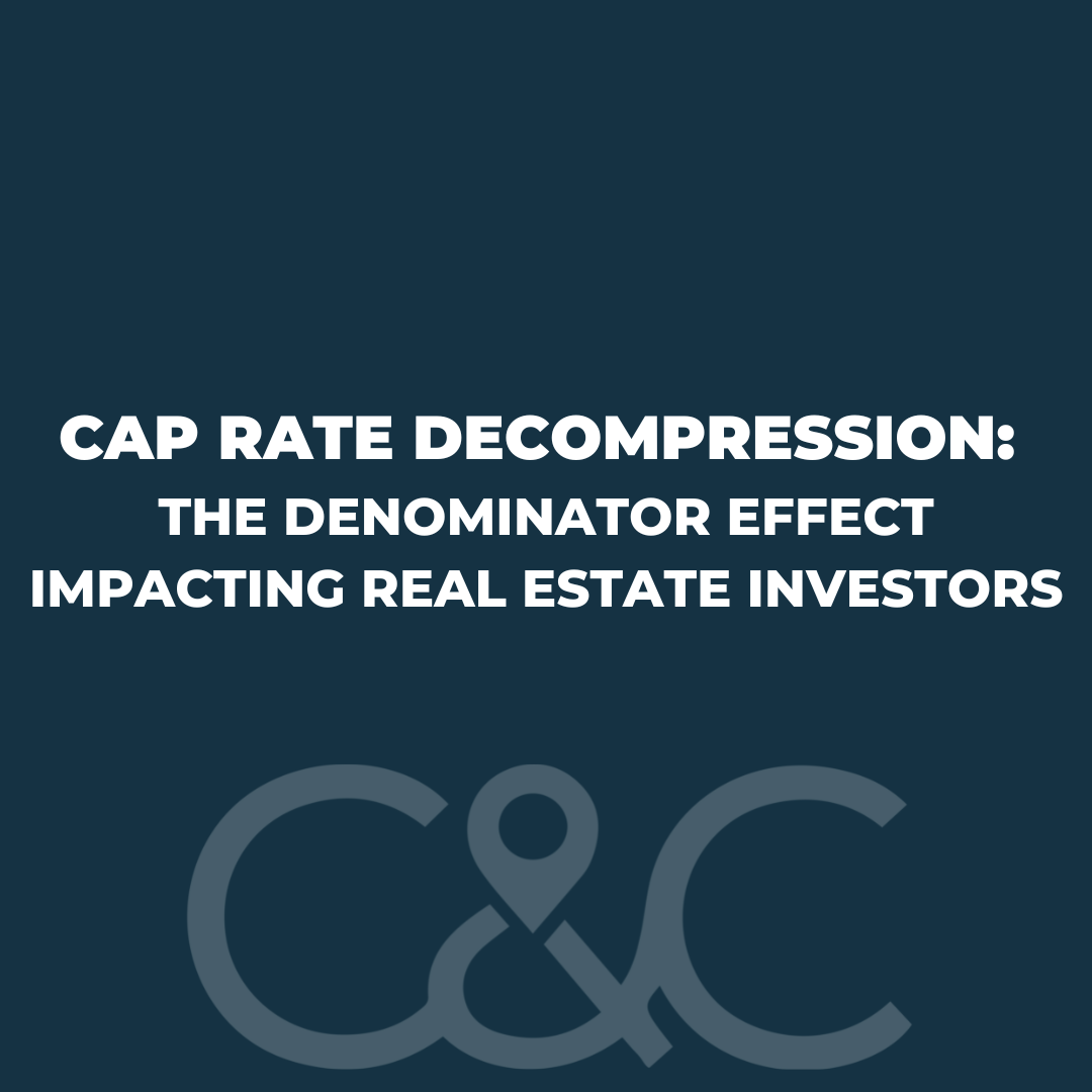 Cap Rate Decompression: The Denominator Effect Impacting Real Estate ...
