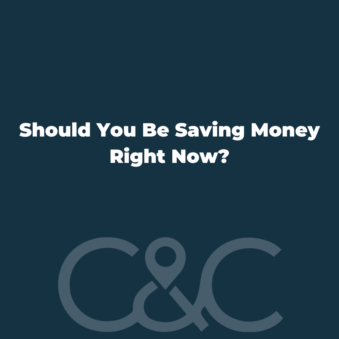 Should You Be Saving Money Right Now?