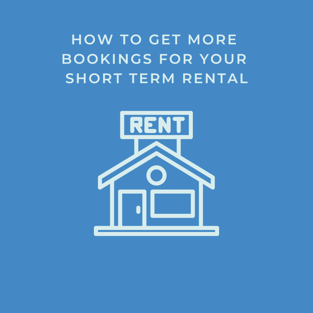 How To Get More Bookings For Your Short Term Rental