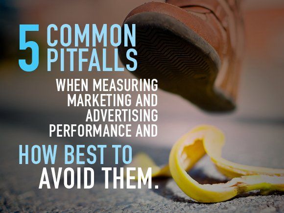 5 COMMON PITFALLS WHEN MEASURING MARKETING PERFORMANCE 5 COMMON PITFALLS WHEN MEASURING MARKETING PERFORMANCE
