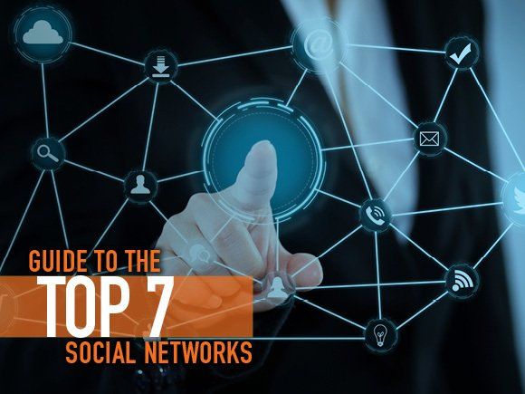 GUIDE TO THE TOP 7 SOCIAL NETWORKS