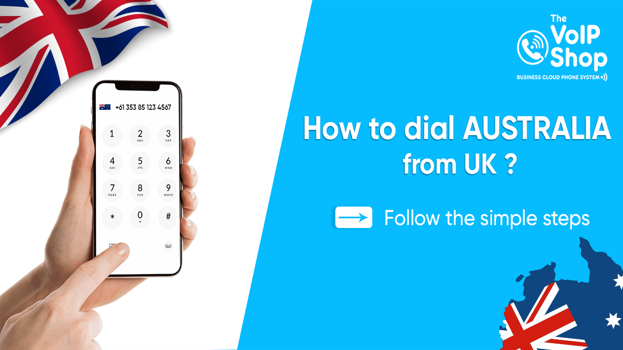 How To Dial Australia Number From United Kingdom UK Easy Steps How To Dial Australia Number From United Kingdom UK Easy Steps