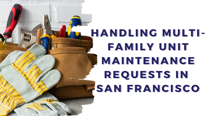 Handling Multi-family Unit Maintenance Requests in San Francisco