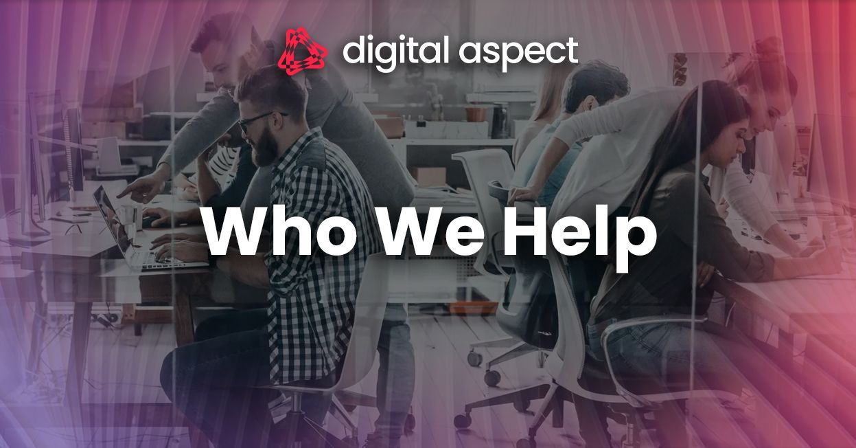 Who We Help | Digital Aspect Marketing