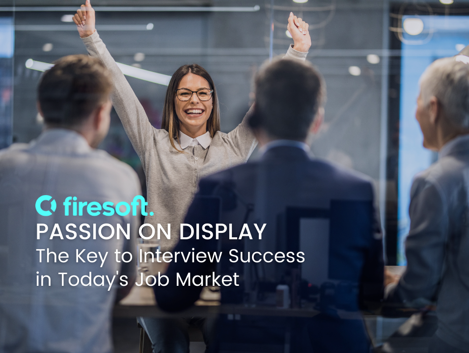 Passion on Display: The Key to Interview Success in Today's Job Market