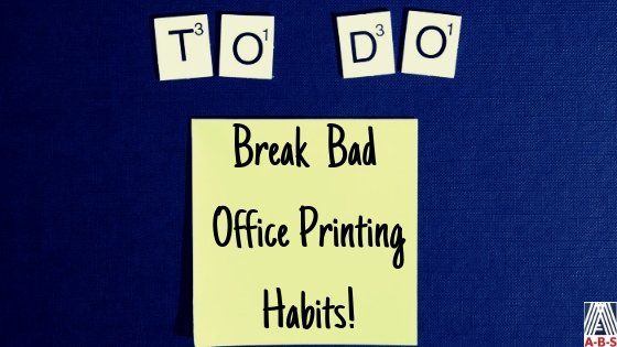 5 Bad Printing Habits to Break in 2019