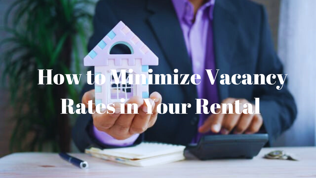 Top Strategies to Minimize Vacancy Rates in Your Rental Properties