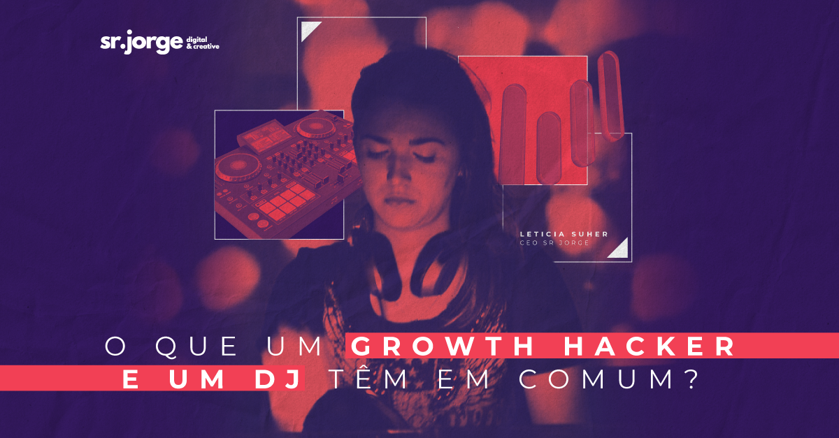 O que um Growth Hacker e um DJ têm em comum?