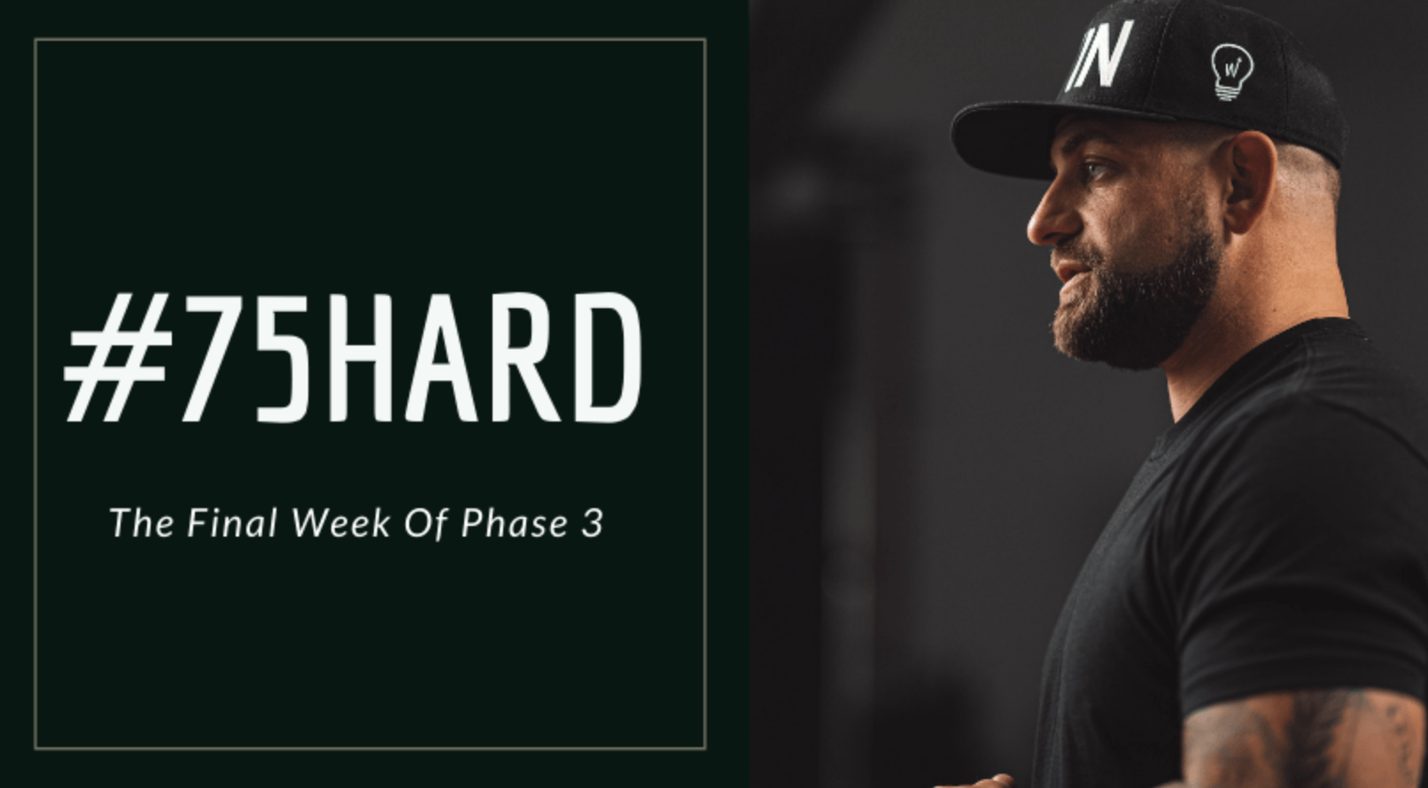#75Hard: The Final Week Of Phase 3