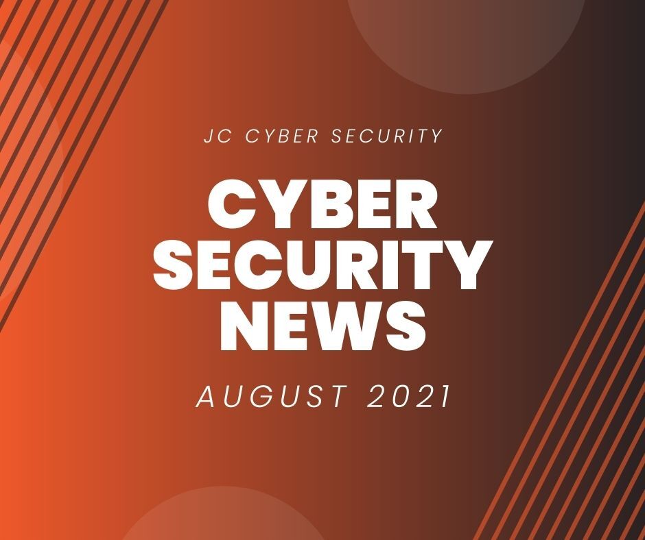 Cyber Security News - August 2021