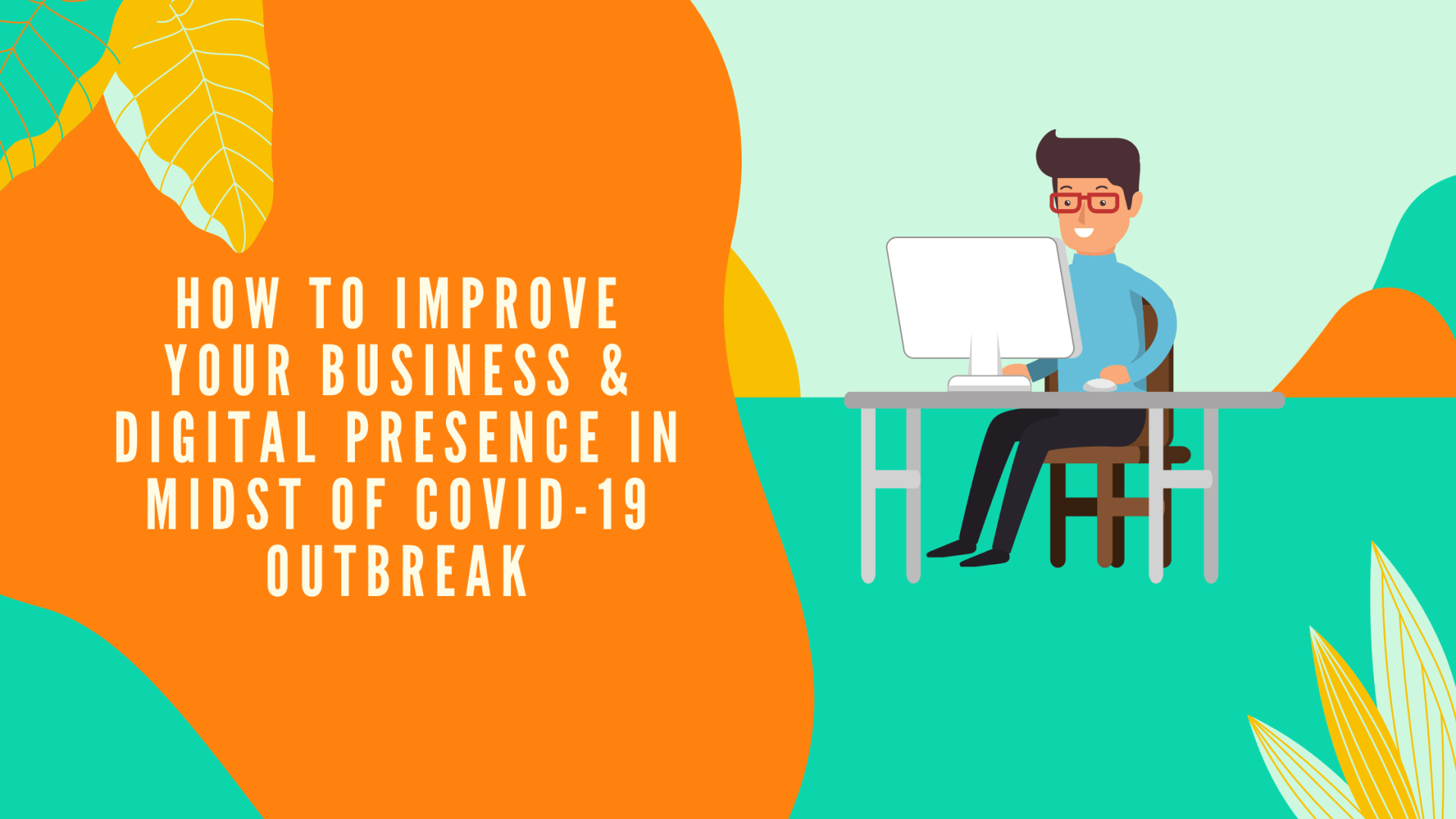 How to Improve Your Business & Digital Presence In Midst of Covid-19 ...
