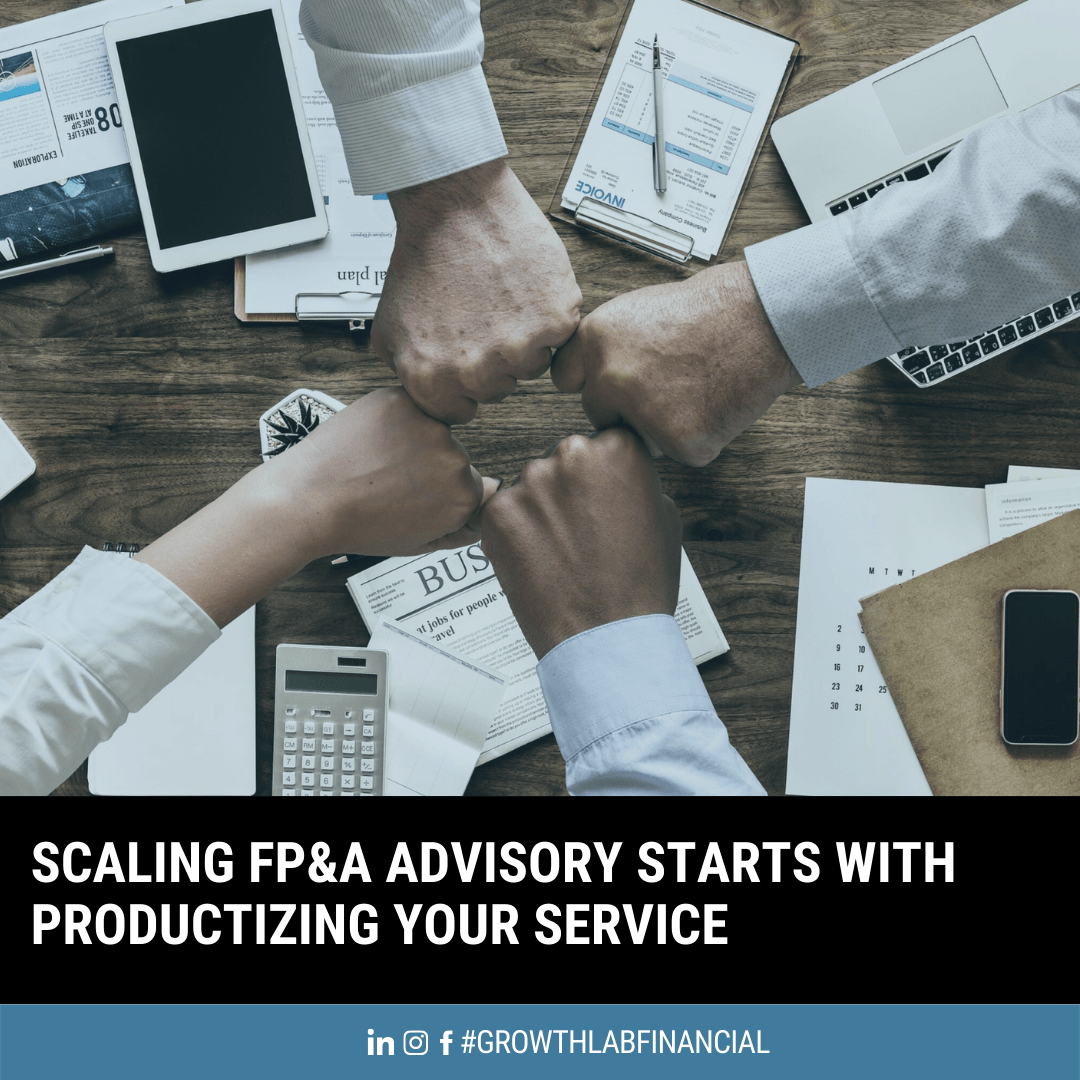 Scaling FP&A Advisory Starts with Productizing your Service