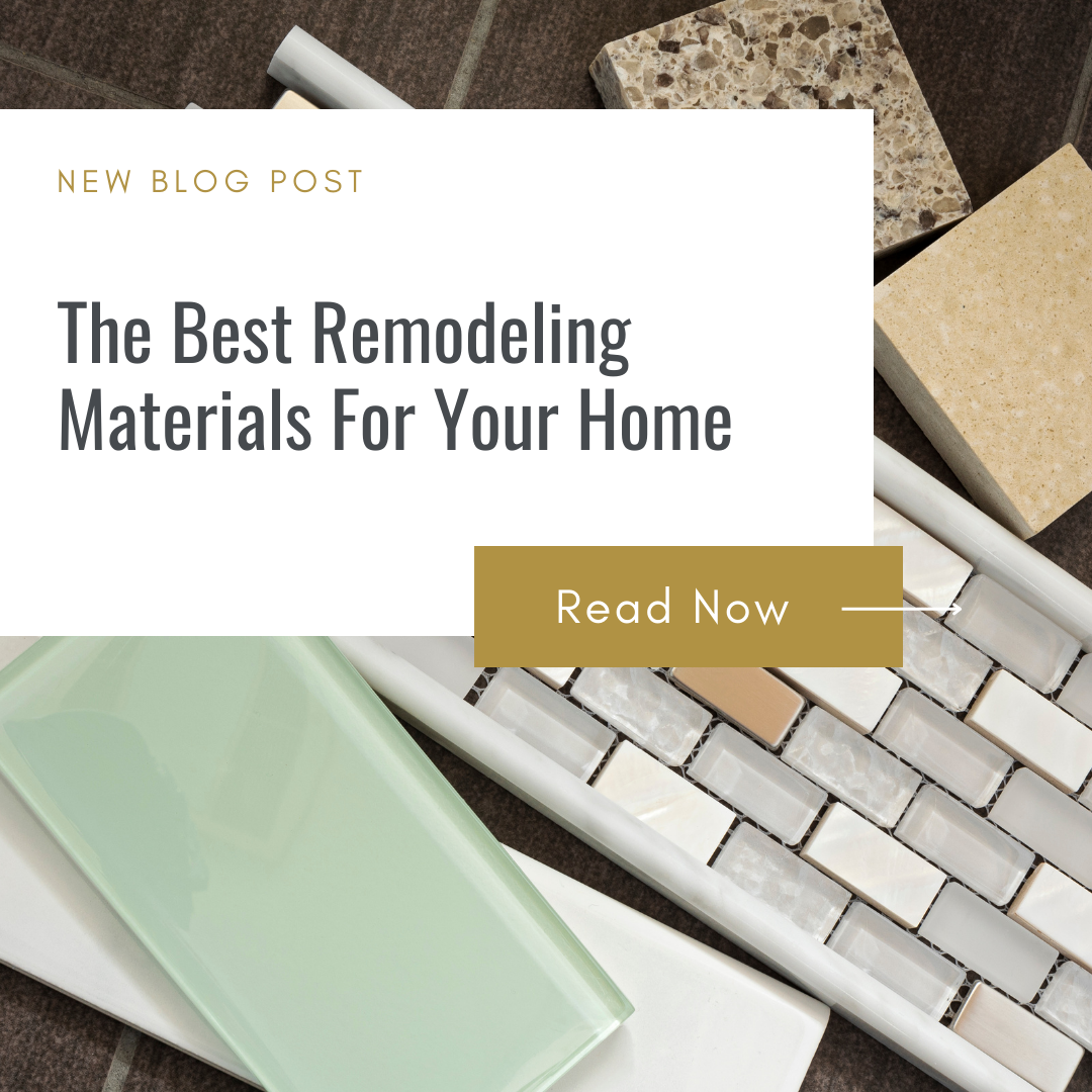 The Top 5 Materials To Use In Your Next Remodeling Project
