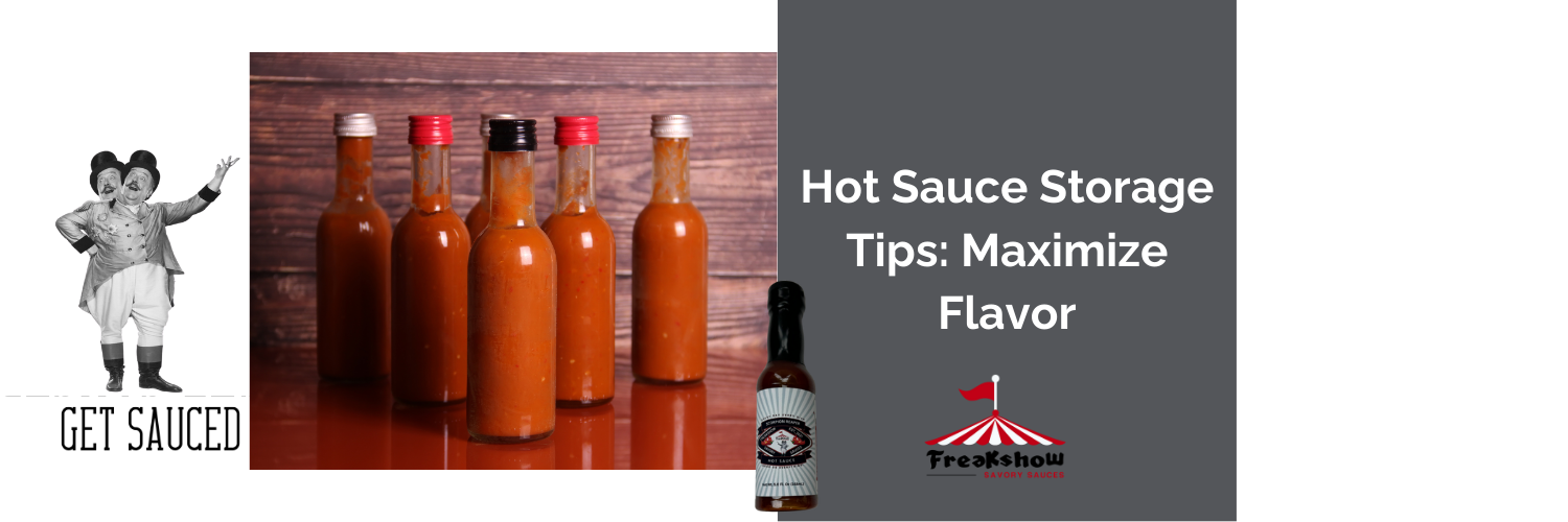 Hot Sauce Storage Tips: Maximize Flavor