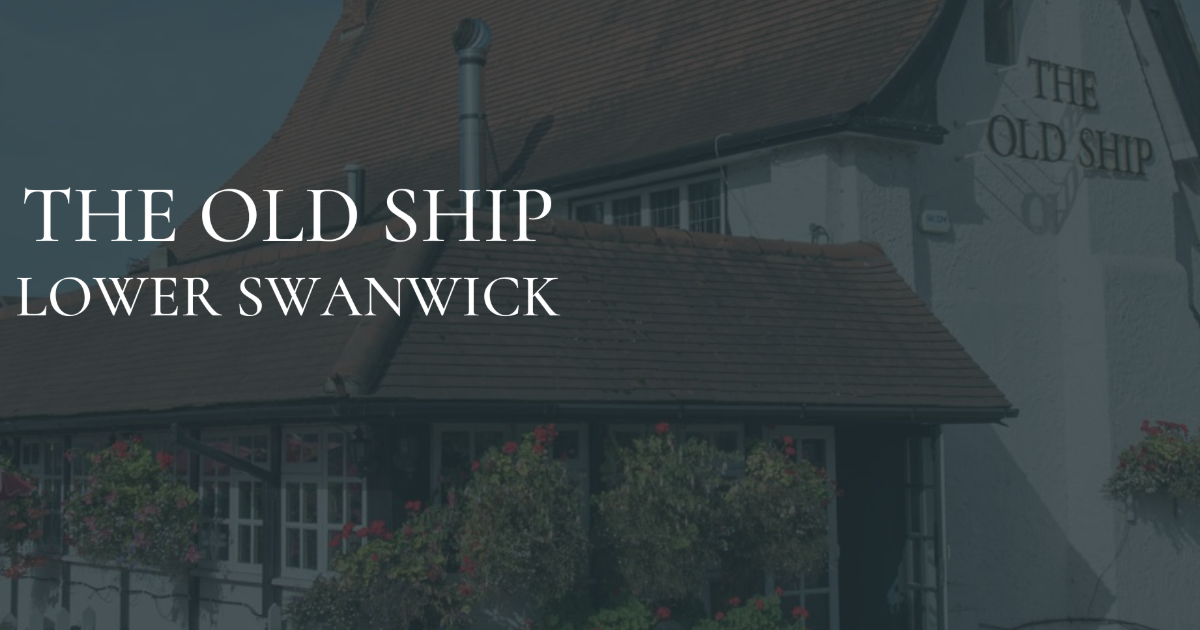 Pub & Restaurant | The Old Ship Inn | Lower Swanwick