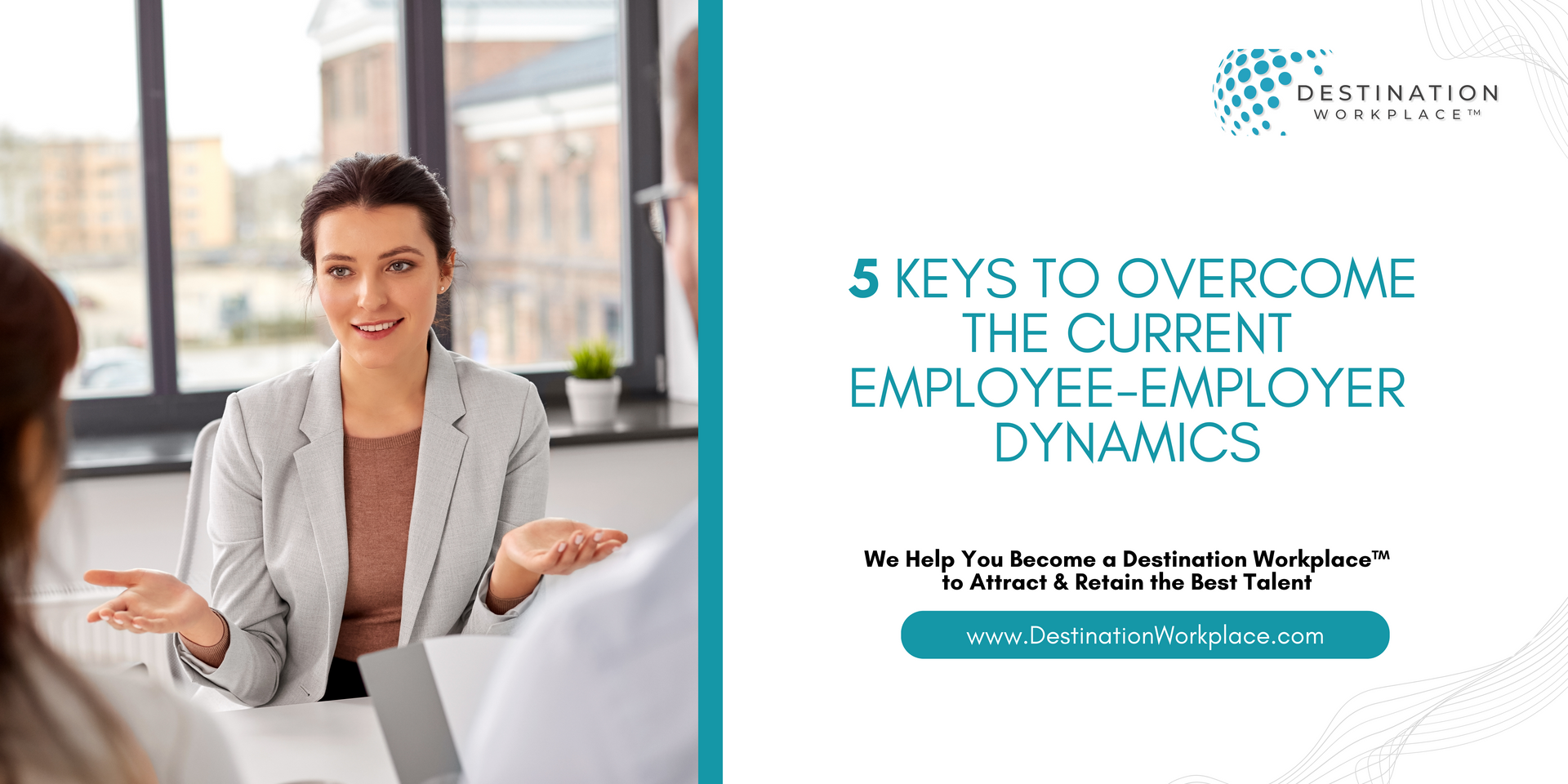 5 Keys to Overcome the Current Employee-Employer Dynamics