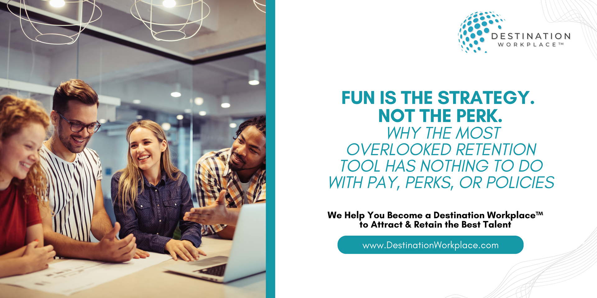 Fun Is the Strategy—Not the Perk. The Real Retention Key
