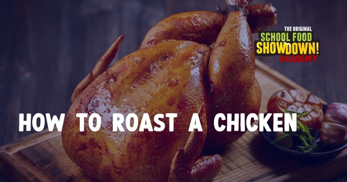 Showdown Academy - How To Roast a Chicken