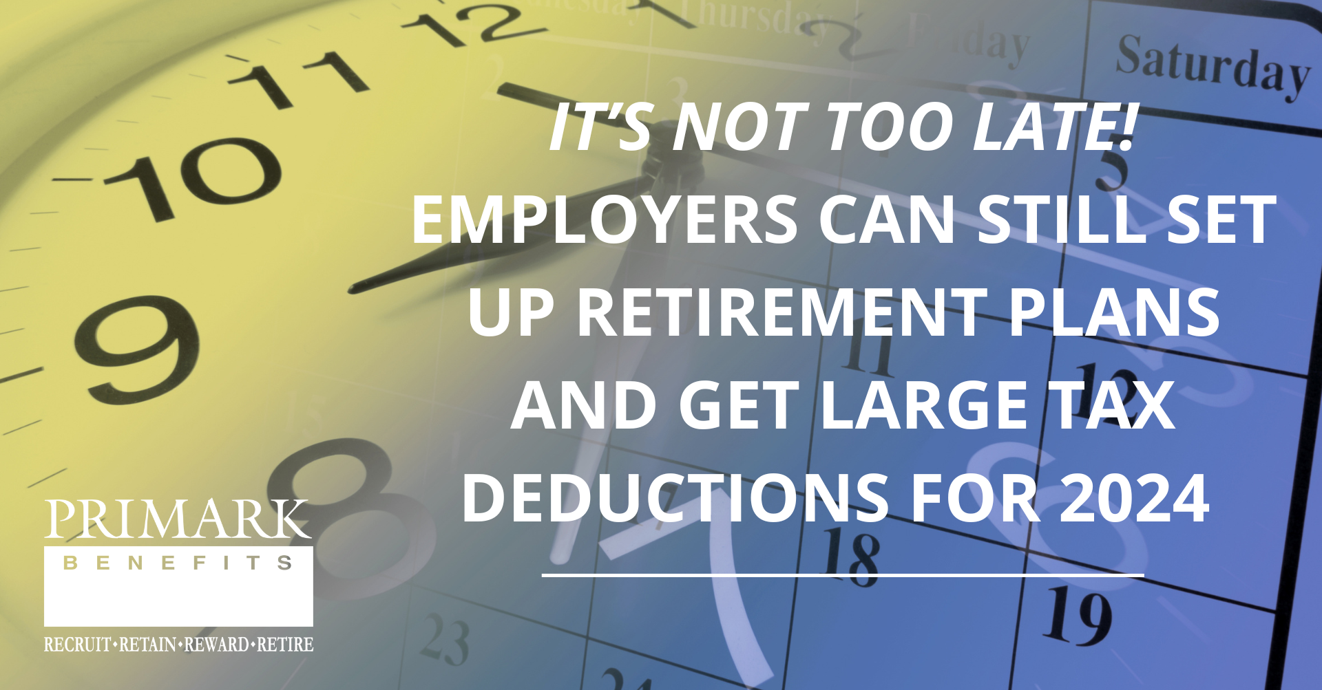 It’s Not Too Late! Employers Can Still Set Up Retirement Plans and Get ...