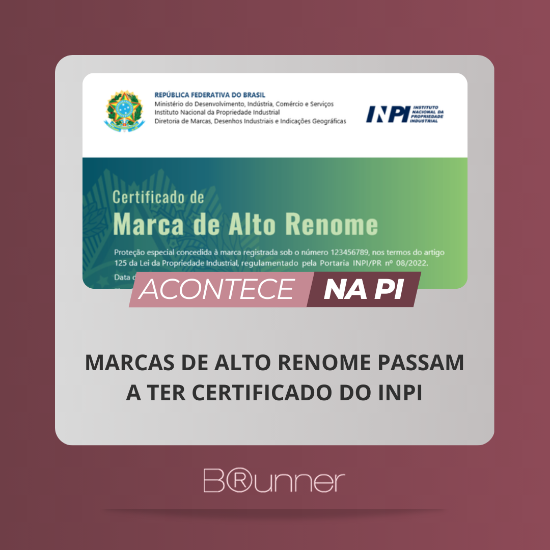 Marcas de Alto Renome Passam a Ter Certificado do INPI