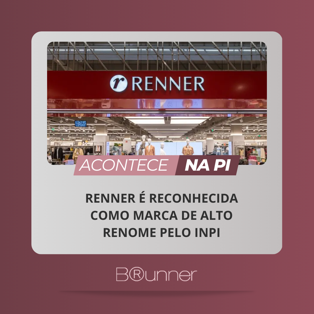 Renner é Reconhecida como Marca de Alto Renome pelo INPI